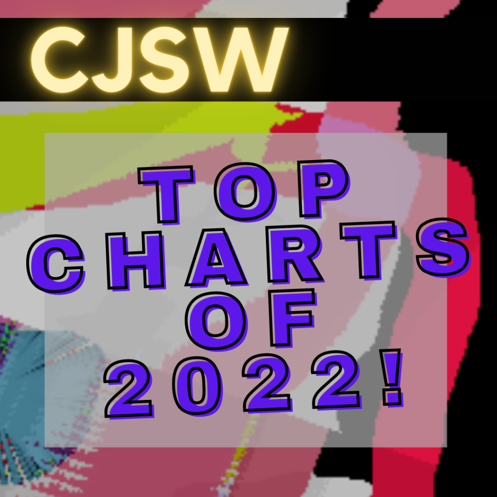 Top Charts Of 2022 CJSW Radio